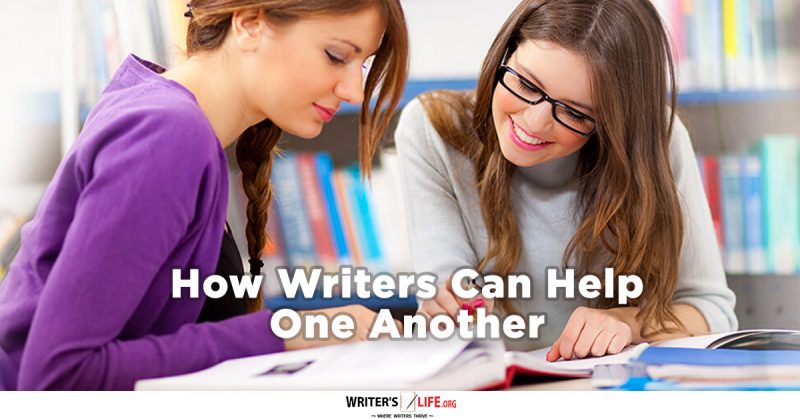 How Writers Can Help One Another - Writer's Life.org