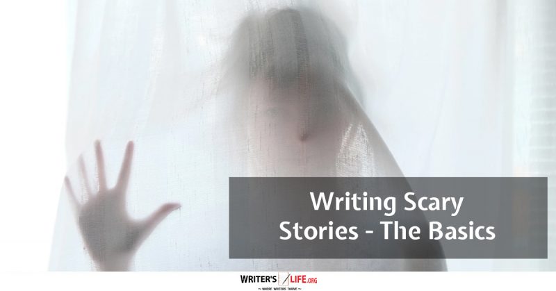 Writing Scary Stories - The Basics - Writer's Life.org